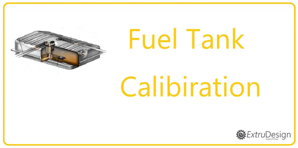 FUEL TANK CALIBRATION in Automobiles - ExtruDesign