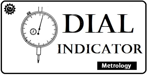 Dial Indicator | Dial Gauge | Types Of Dial Indicators | Working Principle - ExtruDesign