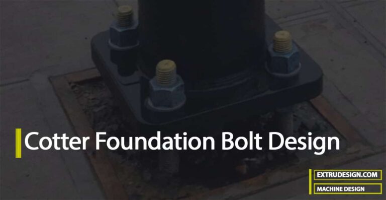 How to design a Cotter Foundation Bolt? - ExtruDesign