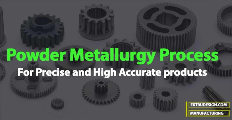 Powder Metallurgy Process - ExtruDesign