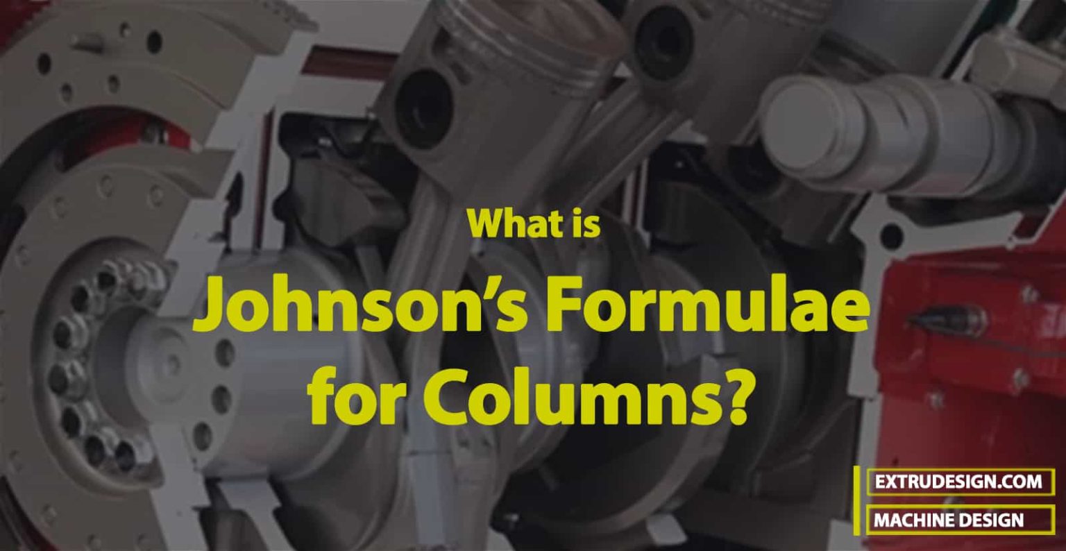 What is Johnson’s Formulae for Columns? - ExtruDesign