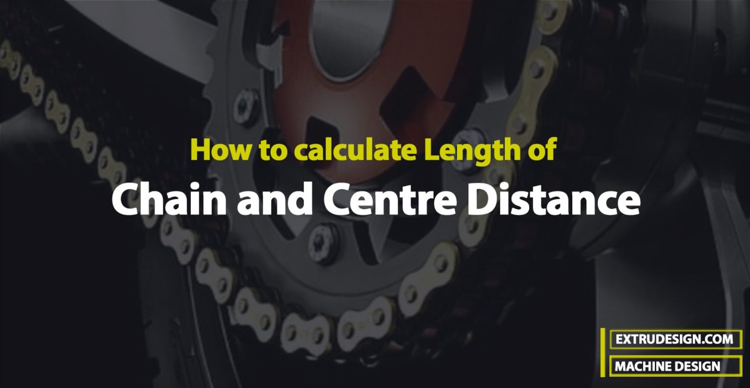 How to calculate Length of Chain and Centre Distance? - ExtruDesign How to calculate Length of Chain and Centre Distance? - ExtruDesign
