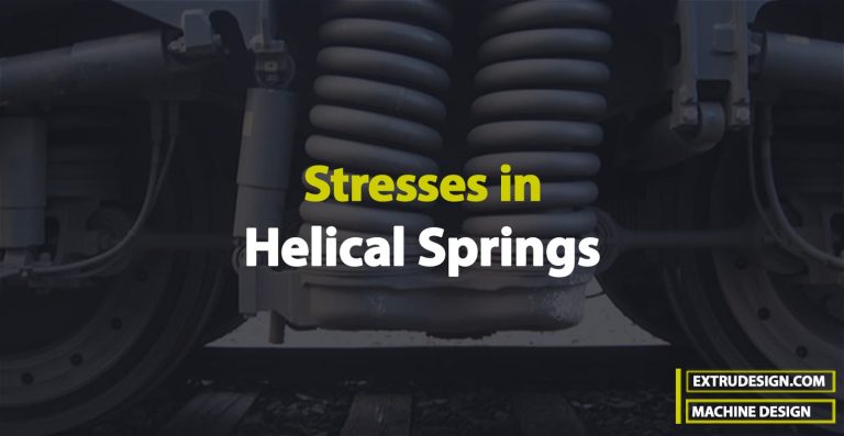 Stresses in Helical Springs of Circular Wire - ExtruDesign