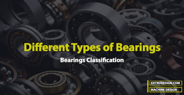 Bearings Classification | Types of Bearings - ExtruDesign